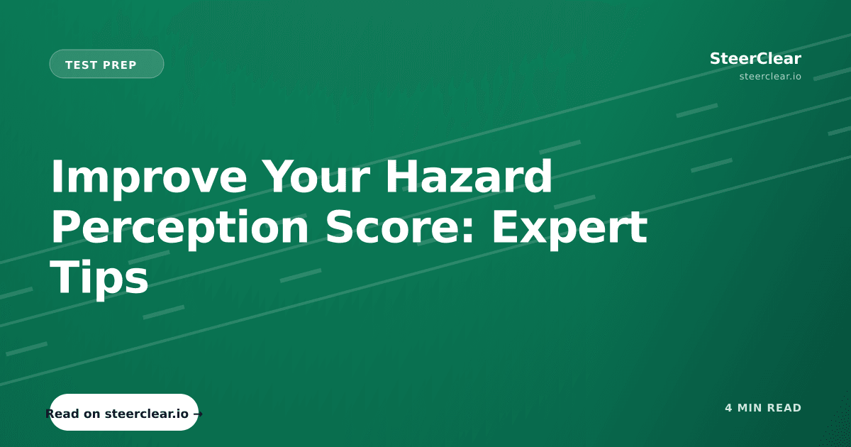 Improve Your Hazard Perception Score: Expert Tips | SteerClear Blog